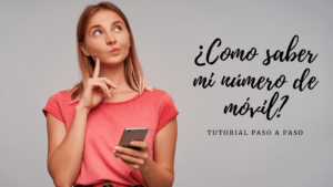 Como saber mi número de teléfono en unos sencillos pasos