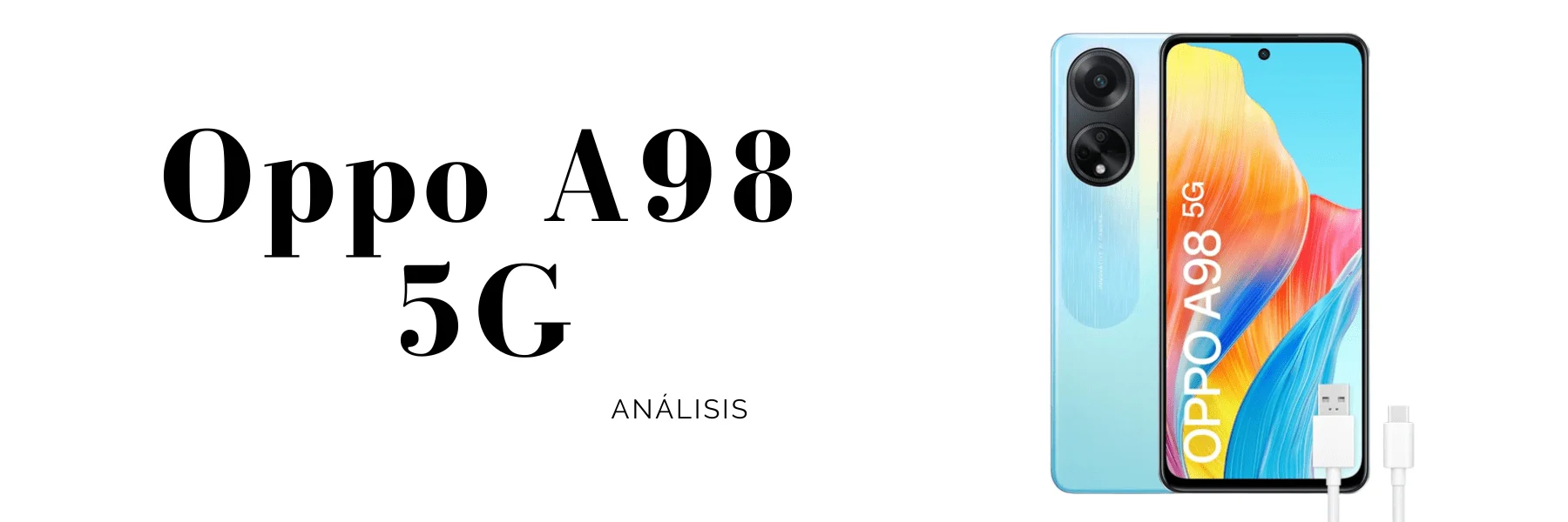 Oppo A98 5G Análisis: Opiniones, características y precio